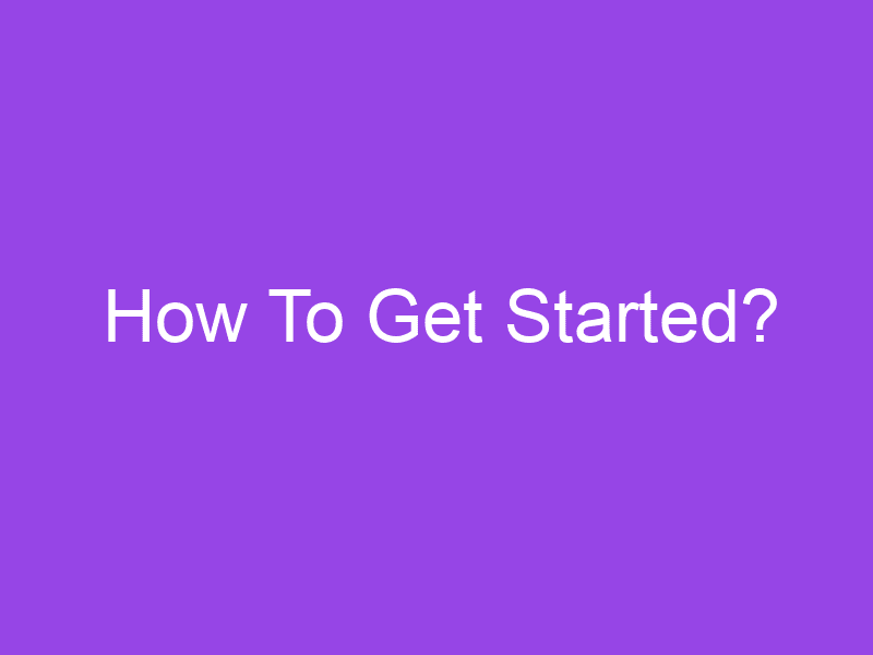 How To Get Started? - BotBuilders Tech